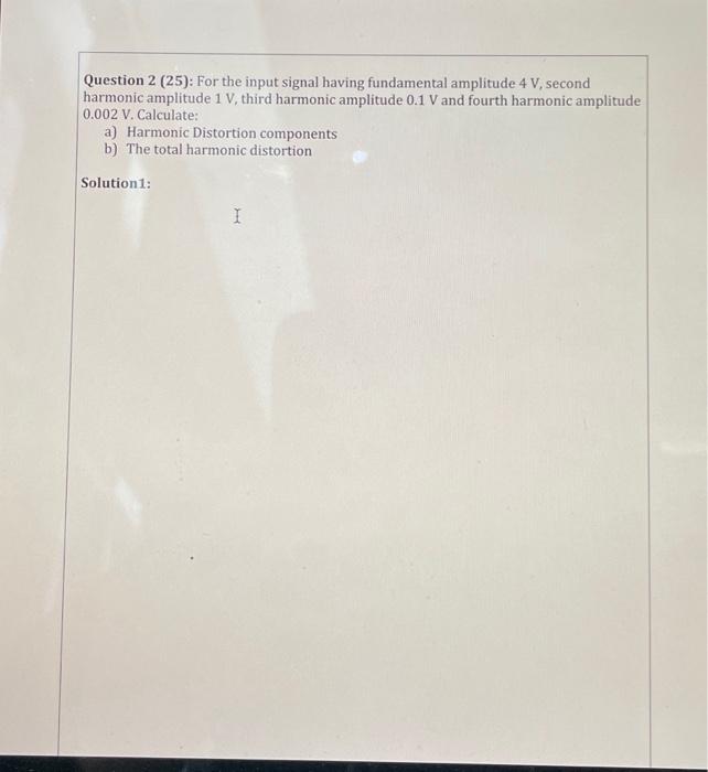 Solved Question 2 (25): For the input signal having | Chegg.com