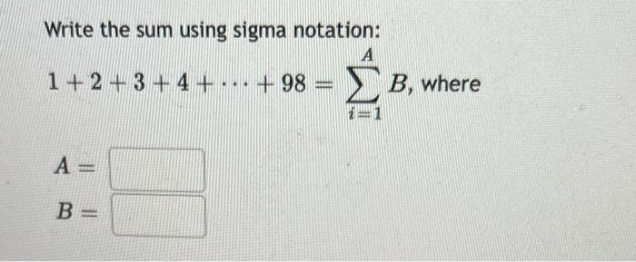 Solved Write the sum using sigma notation: | Chegg.com