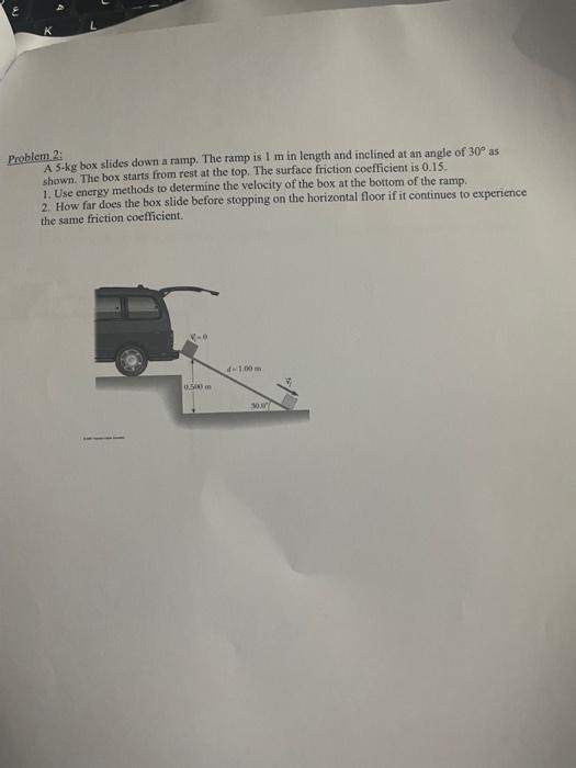 Solved Problem? A 5−kg box slides down a ramp. The ramp is 1 | Chegg.com