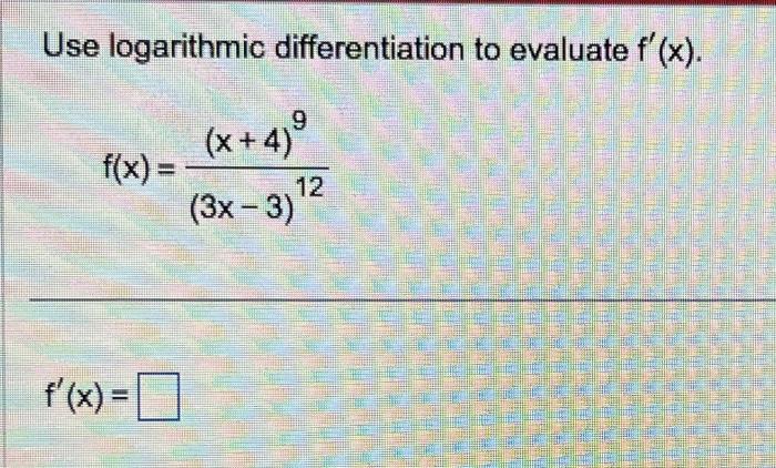 Solved Use logarithmic differentiation to evaluate f′(x) | Chegg.com