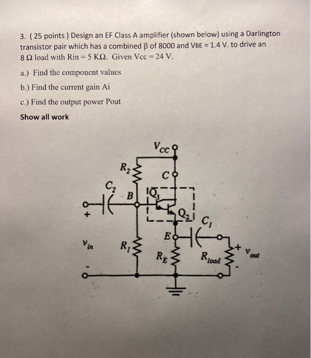 Solved 3. (25 points ) Design an EF Class A amplifier (shown | Chegg.com