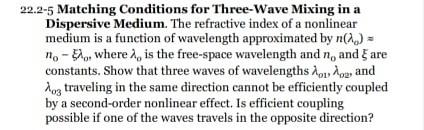 Solved 22.2-5 Matching Conditions for 'Three-Wave Mixing in | Chegg.com