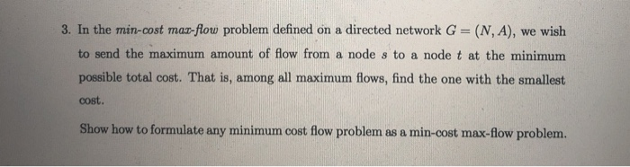 Solved 3. In the min-cost max-flow problem defined on a | Chegg.com