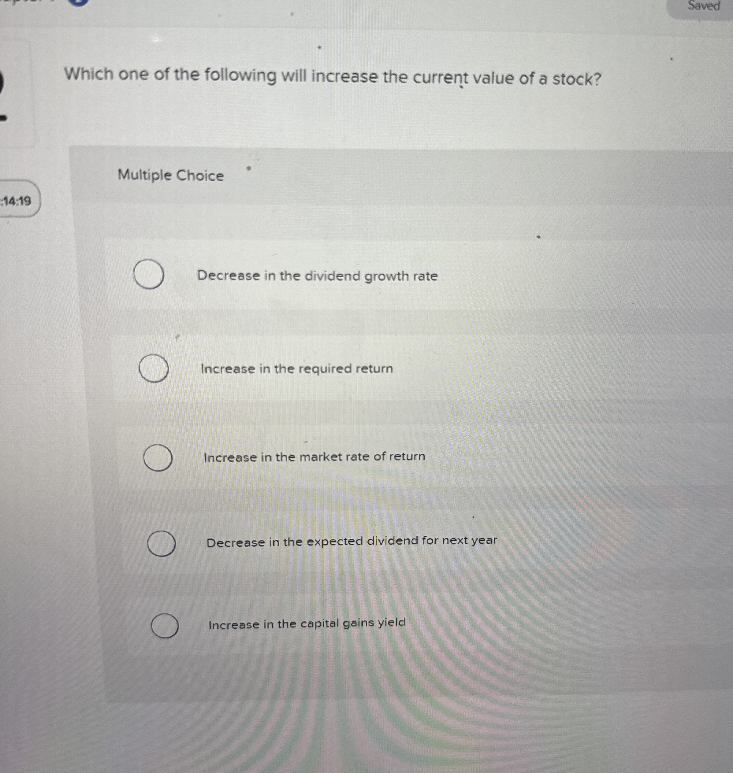 Solved SavedWhich one of the following will increase the | Chegg.com