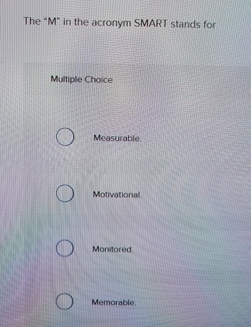 Solved The " M " ﻿in the acronym SMART stands forMultiple | Chegg.com