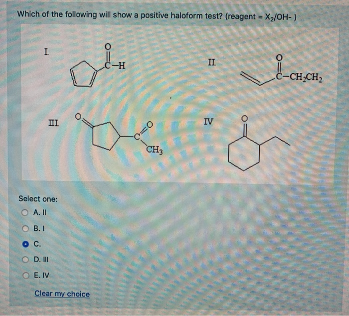 Solved Which of the following will show a positive haloform | Chegg.com