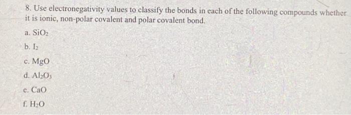 Solved 8. Use electronegativity values to classify the bonds | Chegg.com