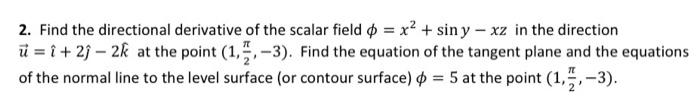Solved 2 Find The Directional Derivative Of The Scalar
