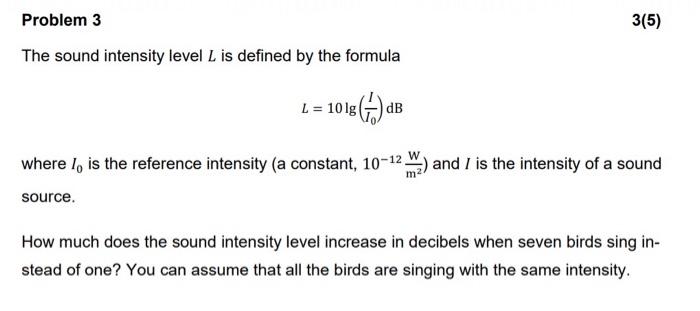 Solved 3(5) Problem 3 The sound intensity level L is defined | Chegg.com