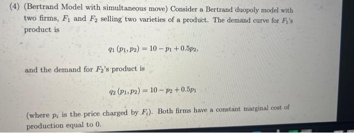 Solved 4) (Bertrand Model with simultaneous move) Consider a | Chegg.com