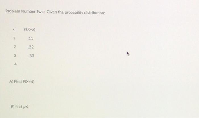 Solved Problem Number Two: Given the probability | Chegg.com