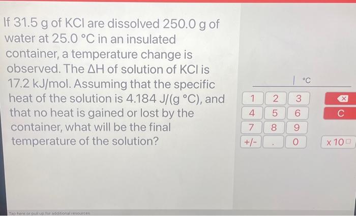 Solved If 31.5 g of KCl are dissolved 250.0 g of water at | Chegg.com