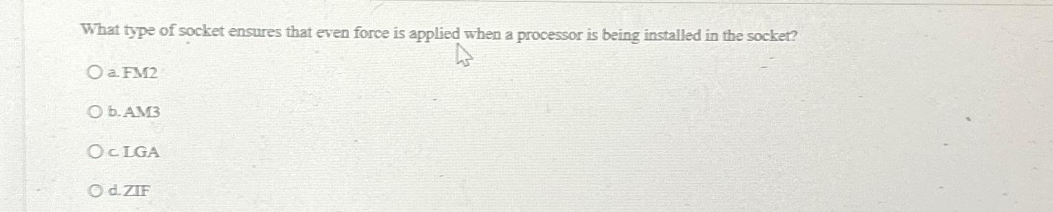 Solved What type of socket ensures that even force is | Chegg.com
