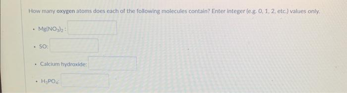 Solved How many oxygen atoms does each of the following | Chegg.com