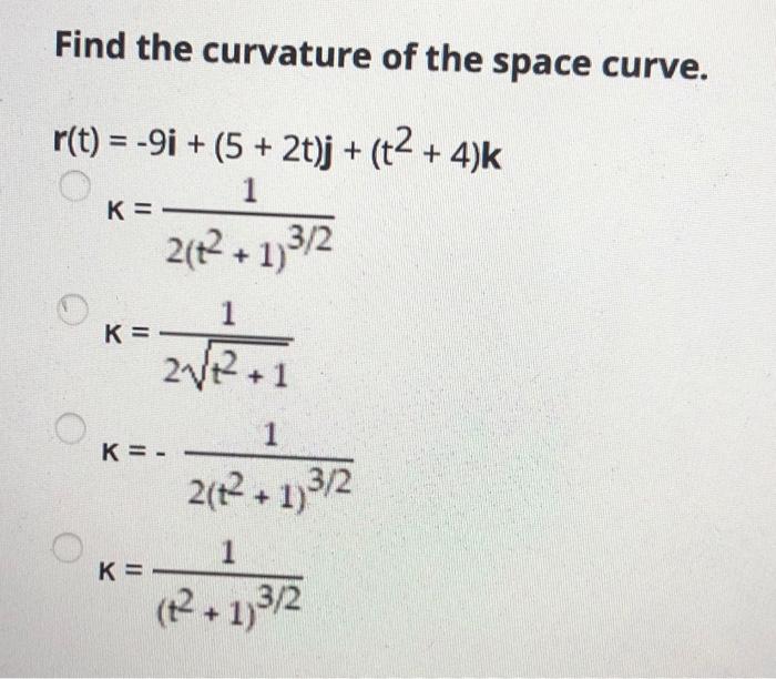 Solved Find The Curvature Of The Space Curve