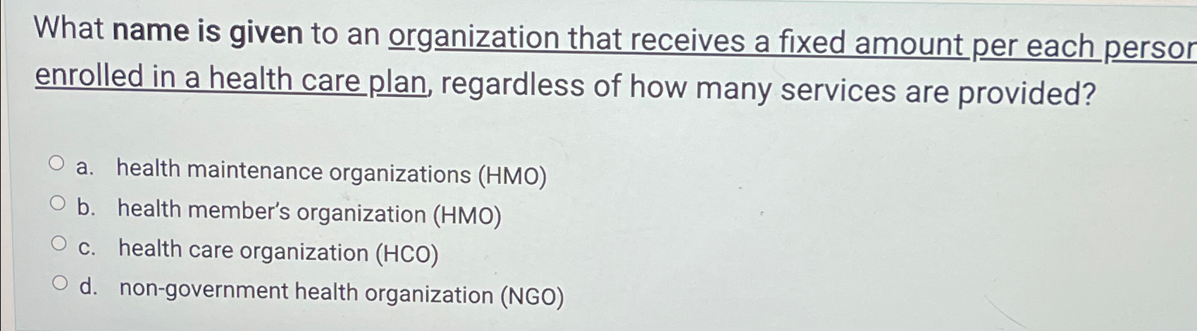 Solved What name is given to an organization that receives a | Chegg.com