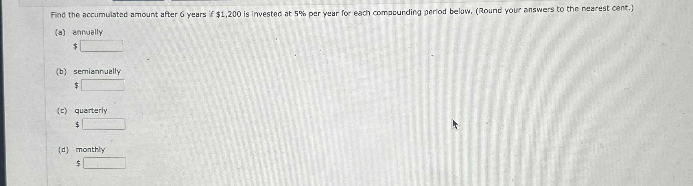 Solved Find the accumulated amount after 6 ﻿years if $1,200 | Chegg.com