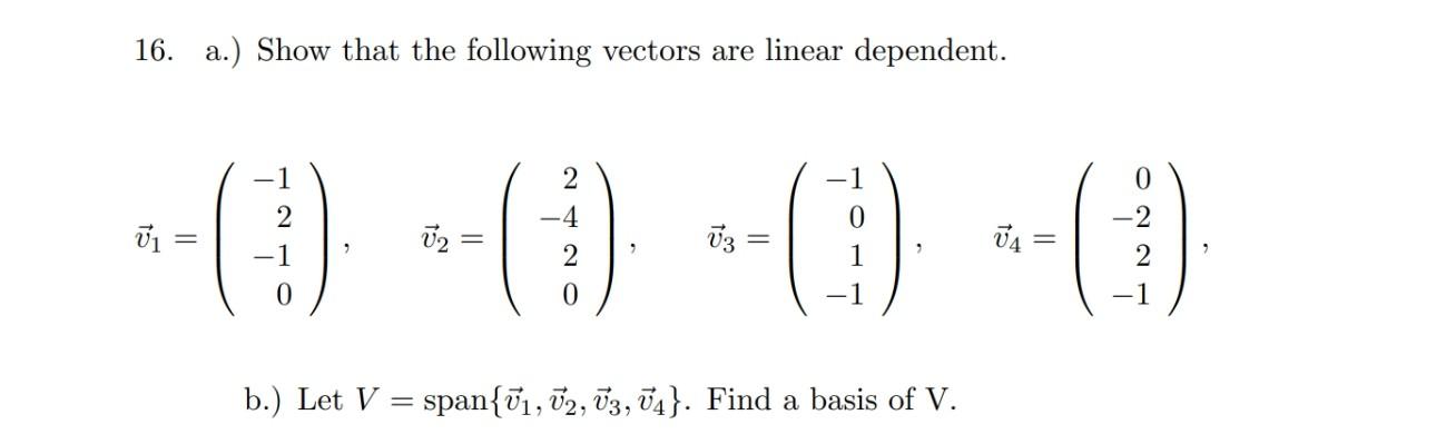 Solved 16. a.) Show that the following vectors are linear | Chegg.com