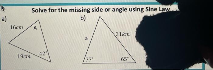 Solved Solve for the missing side or angle using Sine Law b) | Chegg.com