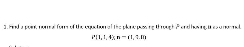Solved 1. Find a point-normal form of the equation of the | Chegg.com
