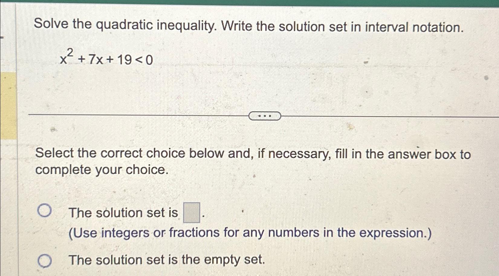 Solved Solve the quadratic inequality. Write the solution | Chegg.com