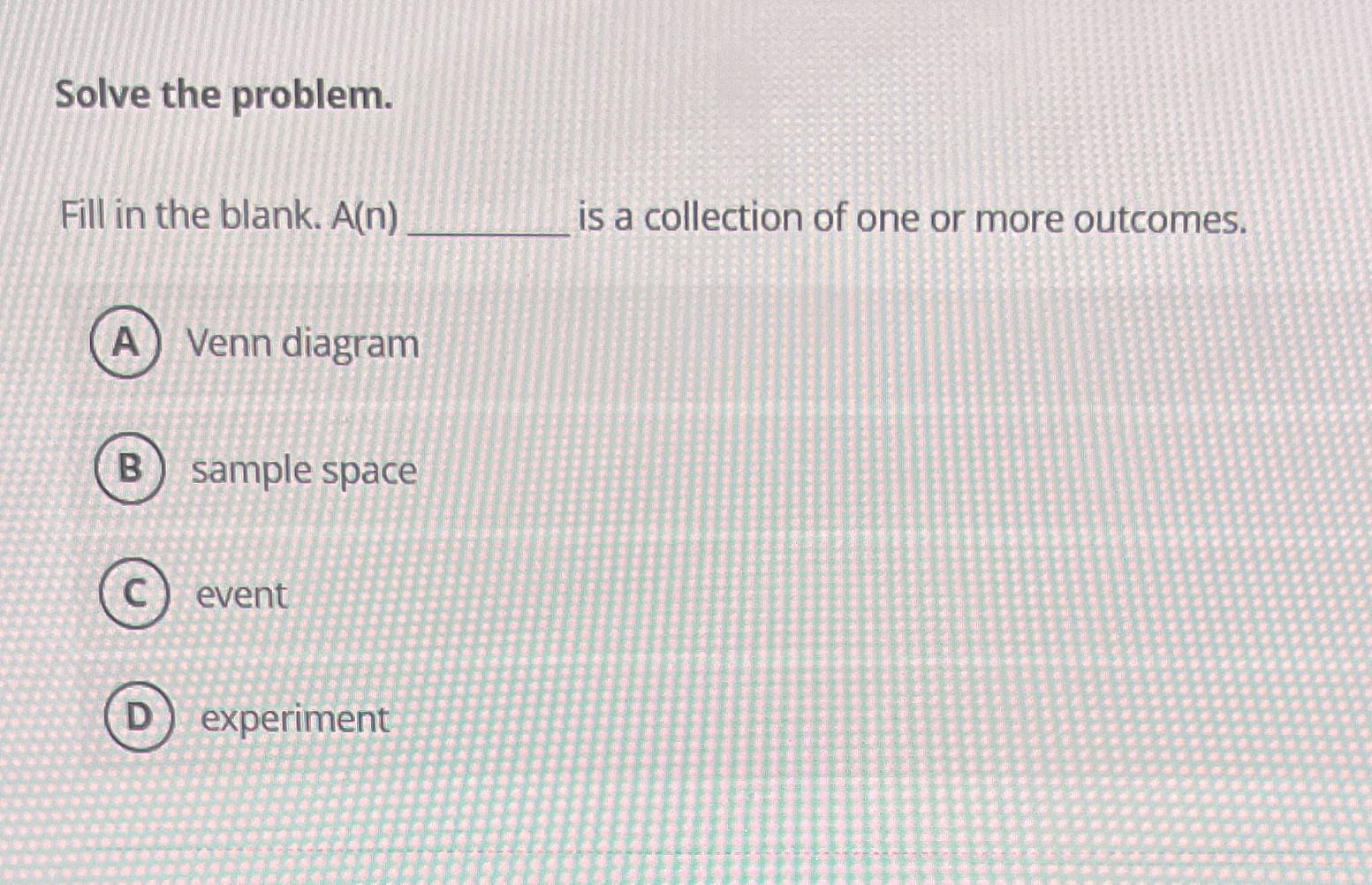 Solved Solve the problem.Fill in the blank. A(n) ﻿is a | Chegg.com