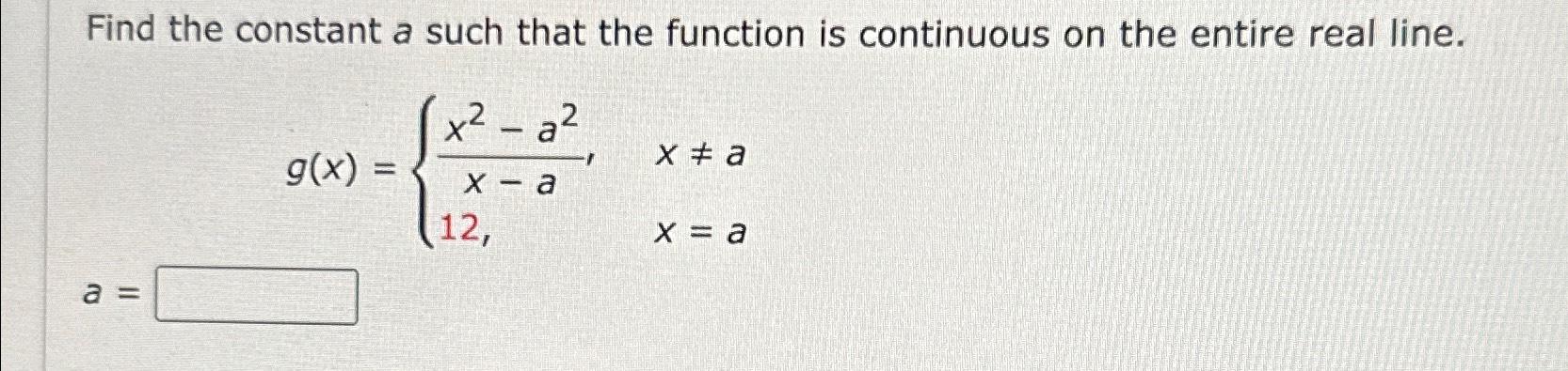 Solved a=,g(x)={x2-a2x-a,x≠a12,x=a• | Chegg.com