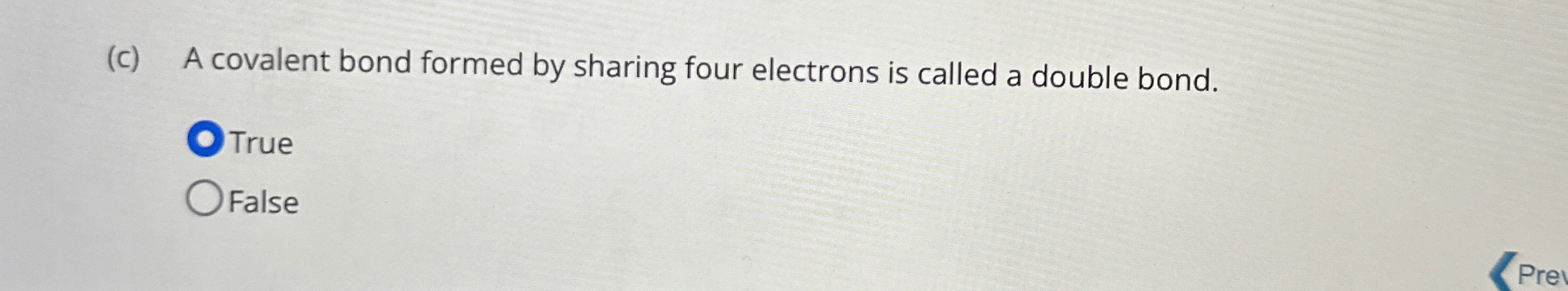 Solved (c) ﻿A covalent bond formed by sharing four electrons | Chegg.com
