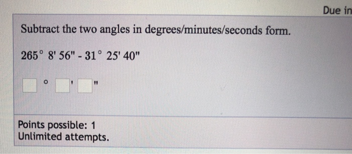 Solved Due in Subtract the two angles in | Chegg.com