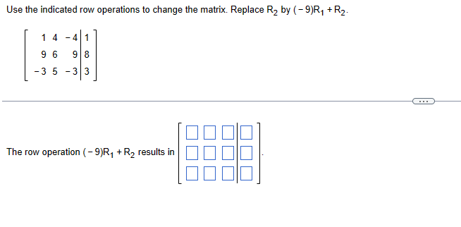Solved Use the indicated row operations to change the | Chegg.com