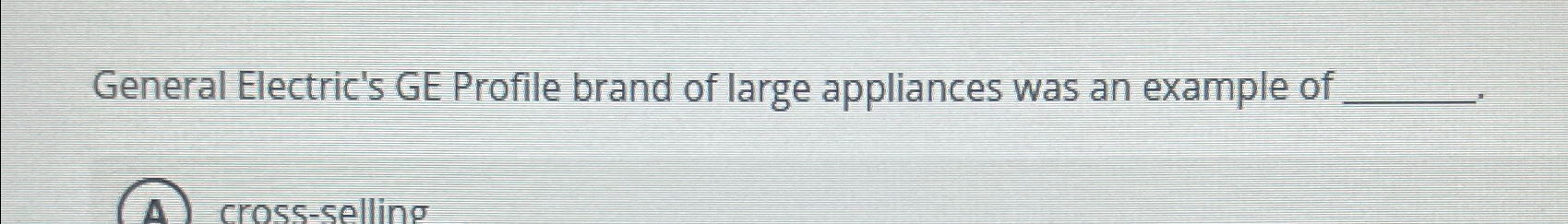 Solved General Electric's GE Profile brand of large | Chegg.com