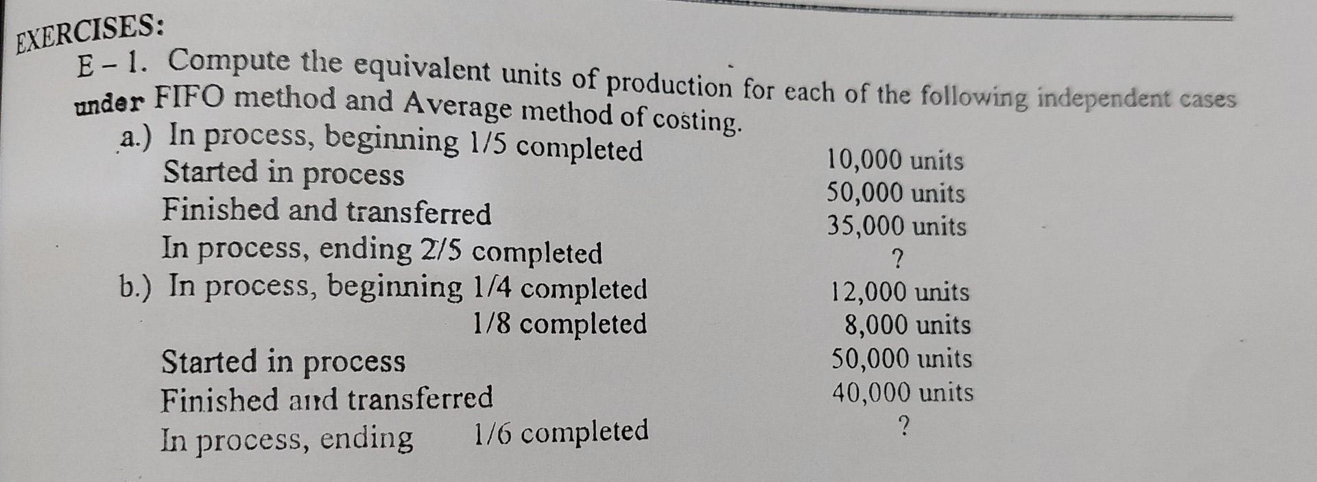 Solved XERCISES: E - 1. Compute the equivalent units of | Chegg.com