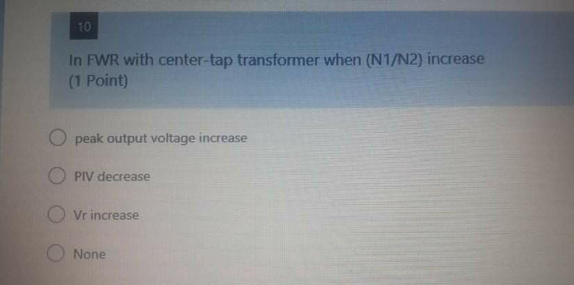 Solved In FWR with center-tap transformer when (N1/N2) | Chegg.com