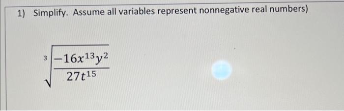 Solved 1) Simplify. Assume all variables represent | Chegg.com