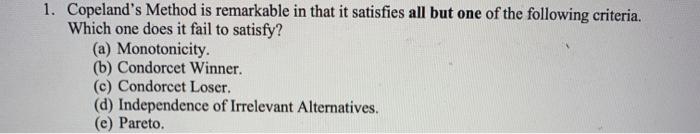 Solved 1. Copeland's Method is remarkable in that it | Chegg.com