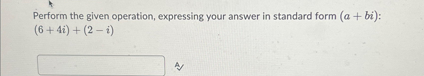 Solved Perform the given operation, expressing your answer | Chegg.com