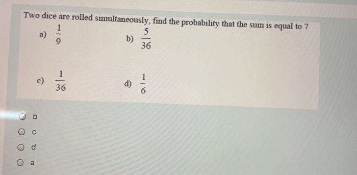 Solved Two dice are rolled simultaneously, find the | Chegg.com