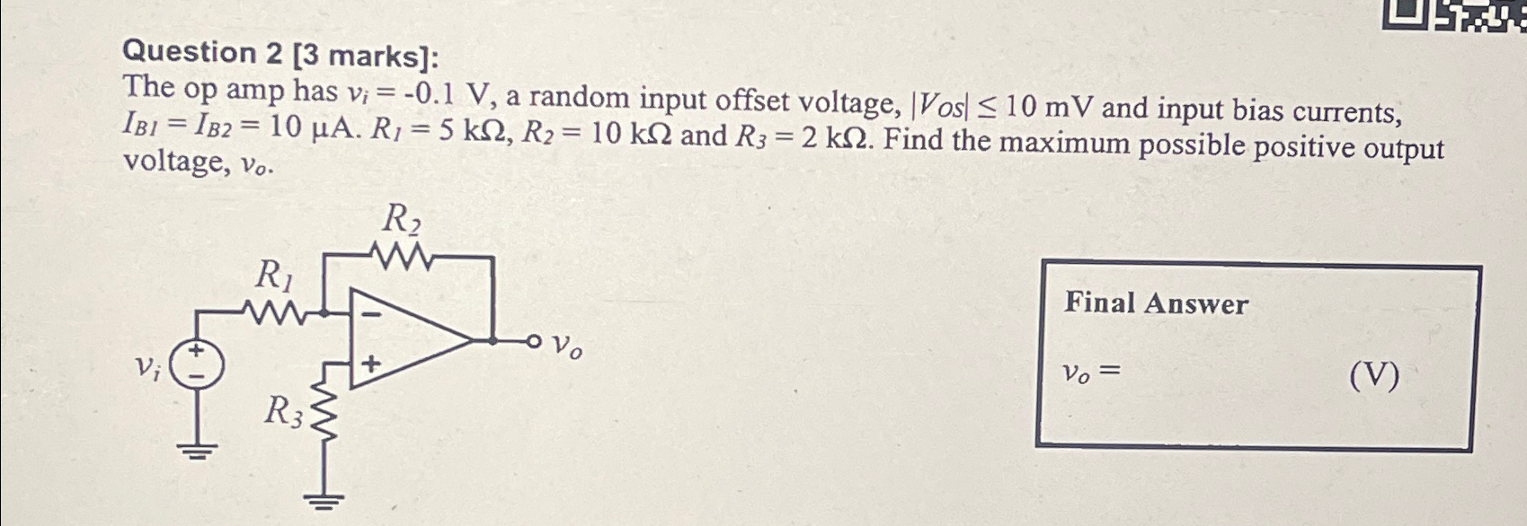 Solved Question 2 [3 ﻿marks]:The op amp has vi=-0.1V, ﻿a | Chegg.com