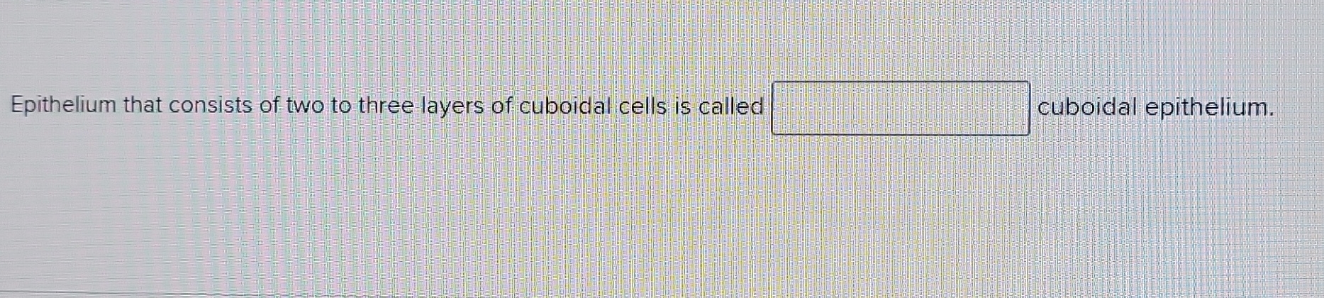 Solved Epithelium that consists of two to three layers of | Chegg.com