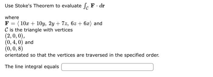 Solved Use Stoke's Theorem to evaluate ∫CF⋅dr where | Chegg.com