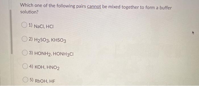 Solved Which one of the following pairs cannot be mixed | Chegg.com