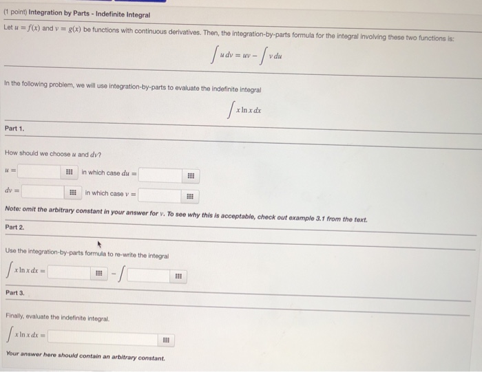 Solved (1 point) Integration by Parts - Indefinite Integral | Chegg.com