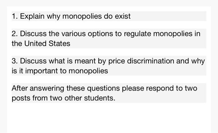 Solved 1. Explain why monopolies do exist 2. Discuss the | Chegg.com