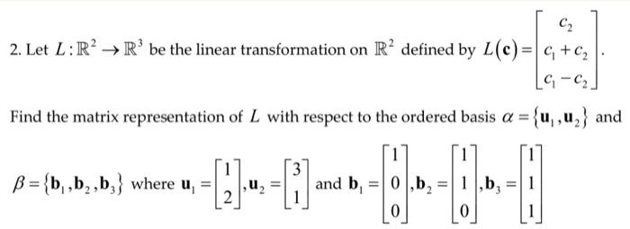 Solved C2 2. Let L:R? → Rº be the linear transformation on | Chegg.com