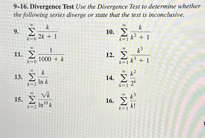 Solved 9-16. Divergence Test Use the Divergence Test to | Chegg.com