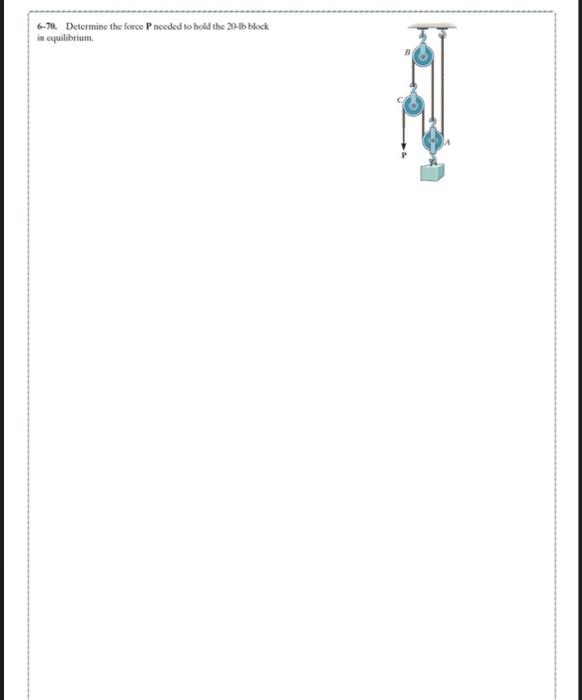 Solved 6 70 Determine The Force P Needed To Hold The 20 1b