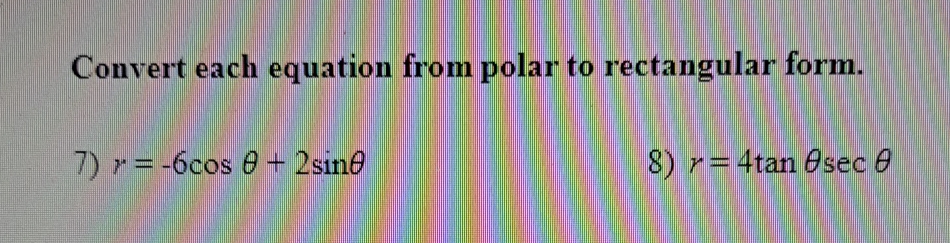 Solved Convert each equation from polar to rectangular | Chegg.com