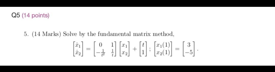 Solved Q5 (14 points) 5. (14 Marks) Solve by the fundamental | Chegg.com