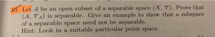 Solved 20. Let A be an open subset of a separable space (X, | Chegg.com