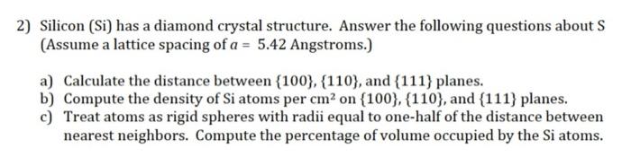 Solved 2) Silicon (Si) has a diamond crystal structure. | Chegg.com